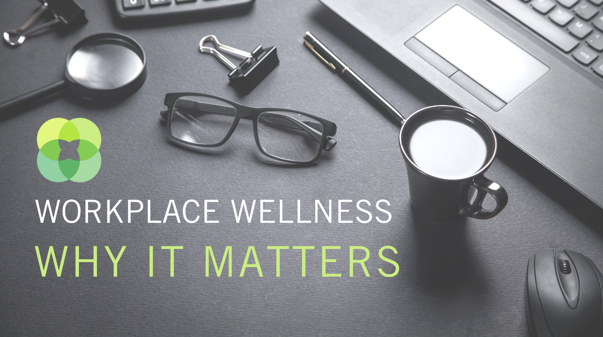 Workplace Wellness: Why It Matters - Summerfield Custom Wellness