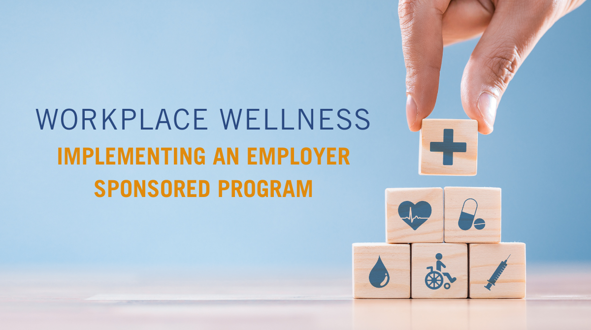 Workplace Wellness: Implementing an Employer-Sponsored Program ...