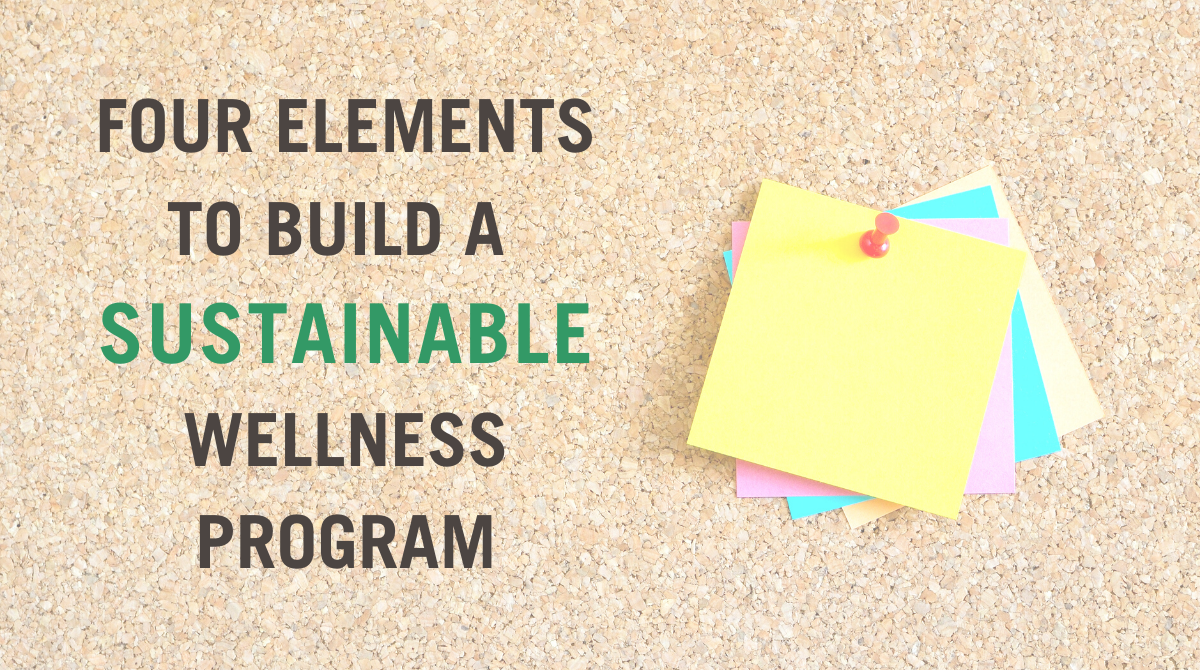 Four Elements to Build a Sustainable Wellness Program - Summerfield ...