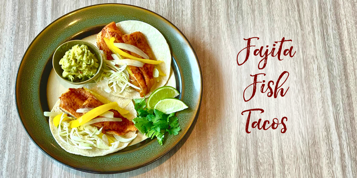 Recipe: Fajita Fish Tacos - Summerfield Custom Wellness