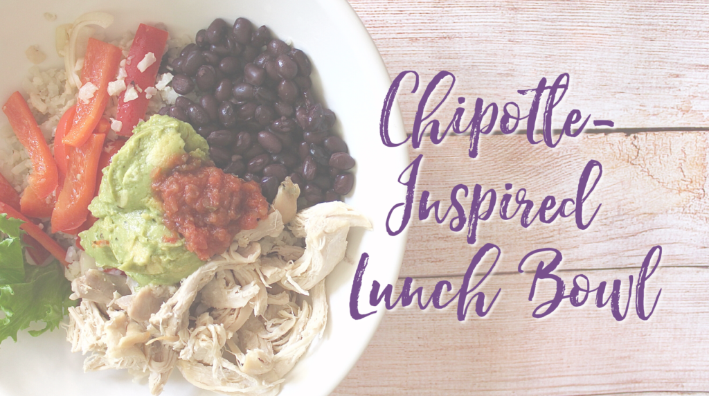 Recipe: Chipotle-Inspired Lunch Bowl - Summerfield Custom Wellness