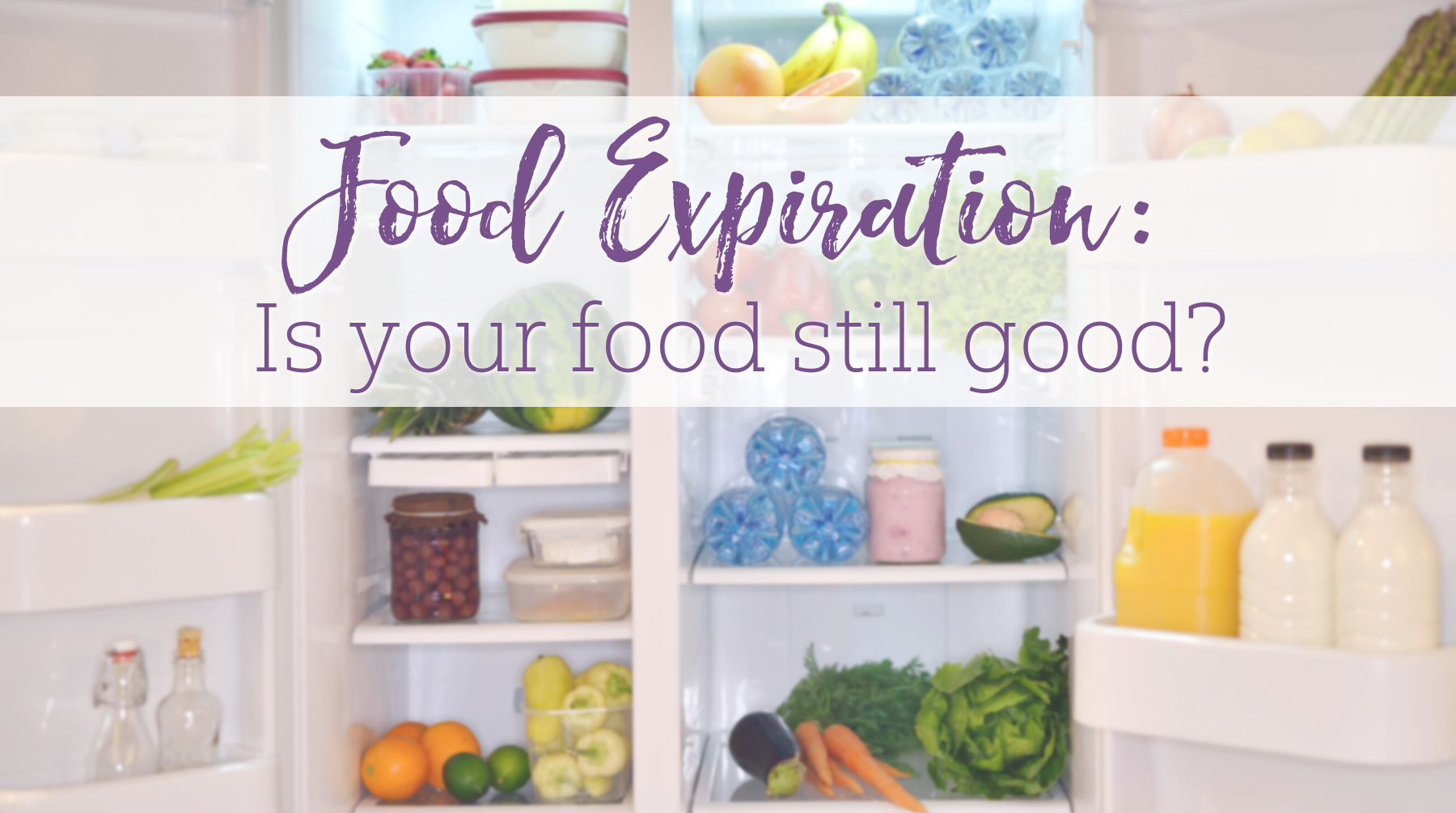 Food Expiration: Is your food still good? - Summerfield Custom Wellness