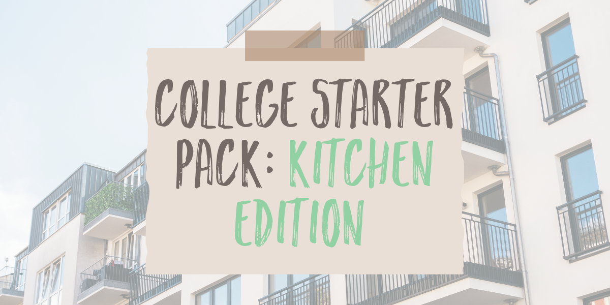 The College Starter Pack: Kitchen Edition - Summerfield Custom Wellness