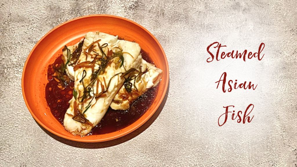 Recipe: Steamed Asian-Style Fish - Summerfield Custom Wellness